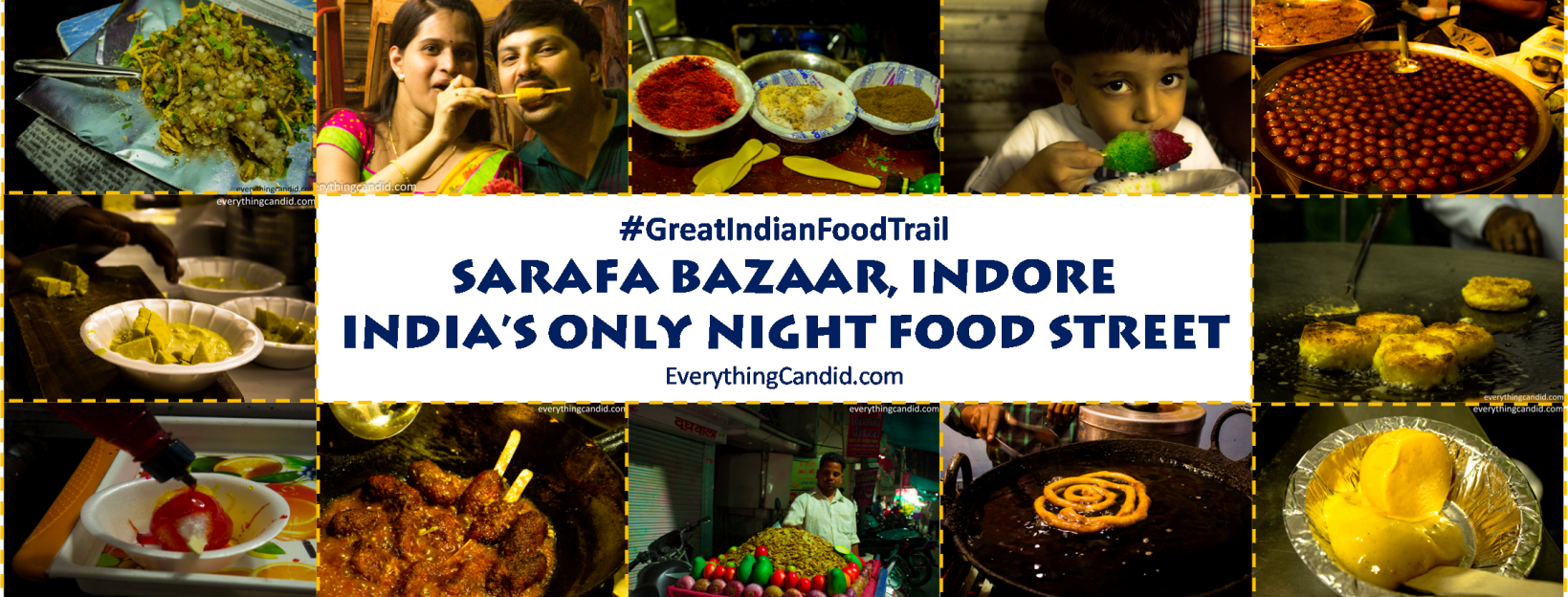 Sarafa Bazaar, Indore: India’s Only Night Food-Street – Everything Candid